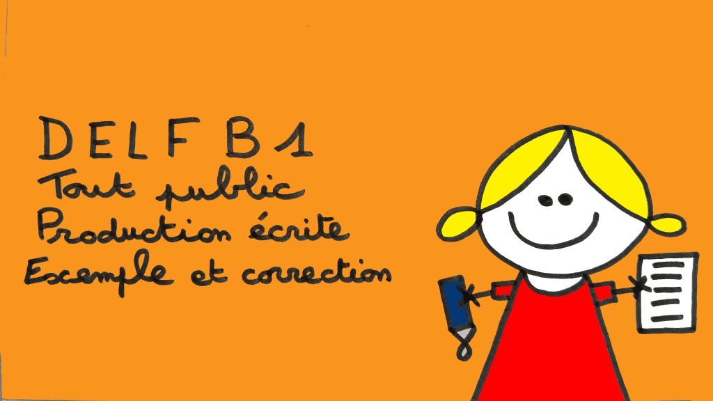 DELF B1 Tout public 2024 - Conseils et exemples de production écrite ...